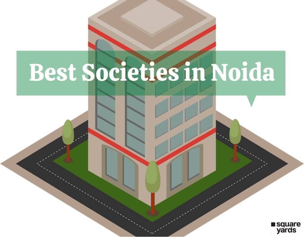 5 Best Societies in Noida: Find the Top Apartmental Complexes
