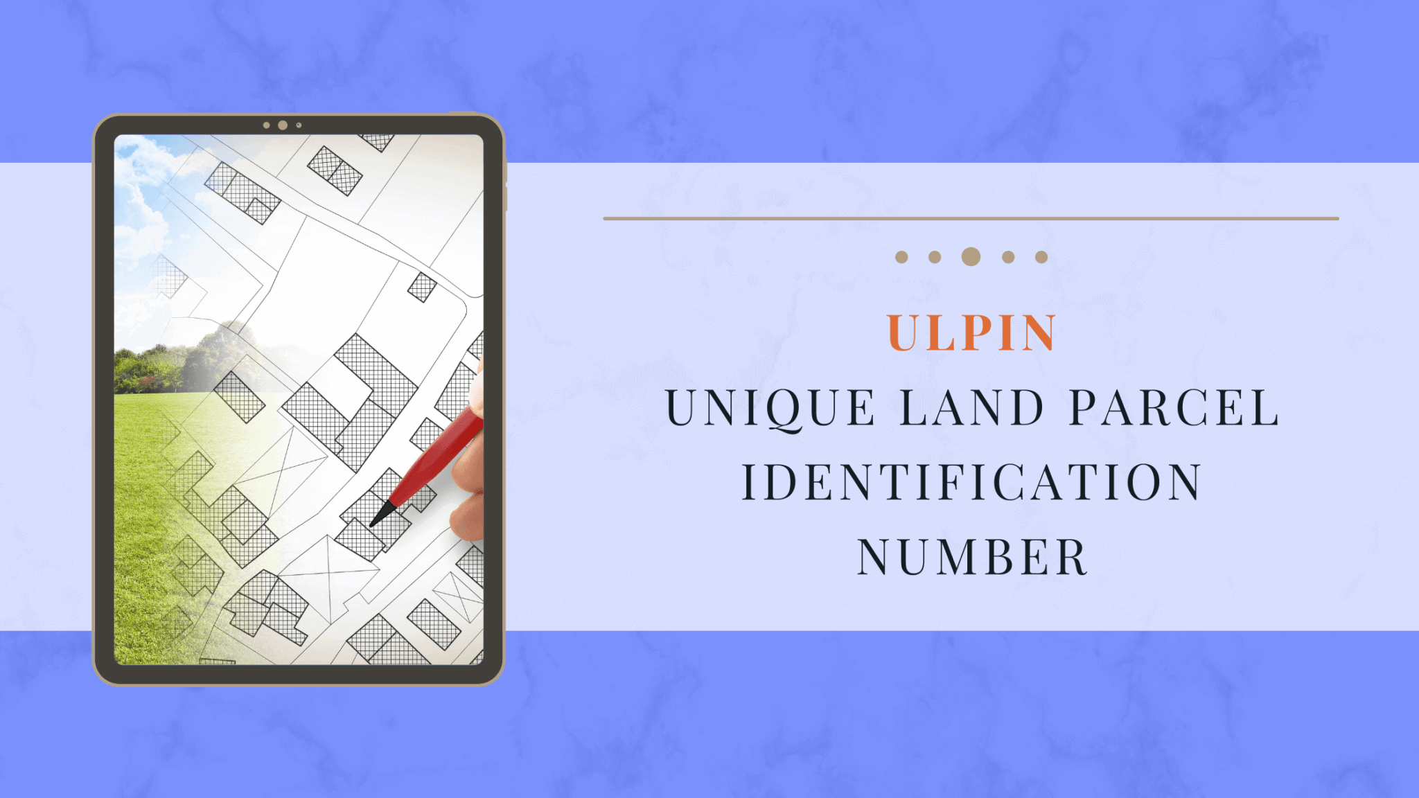 Unique Land Parcel Identification Number (ULPIN) Scheme