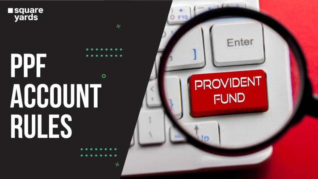 PPF Account Rules - A Simplified Guide to the PPF Account Rules 2022